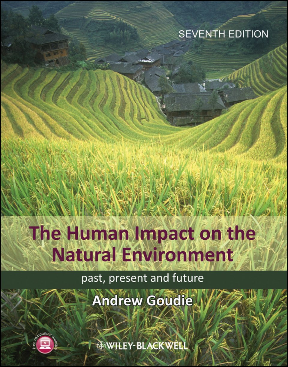 The Human Impact on the Natural Environment: Past, Present, and Future ...